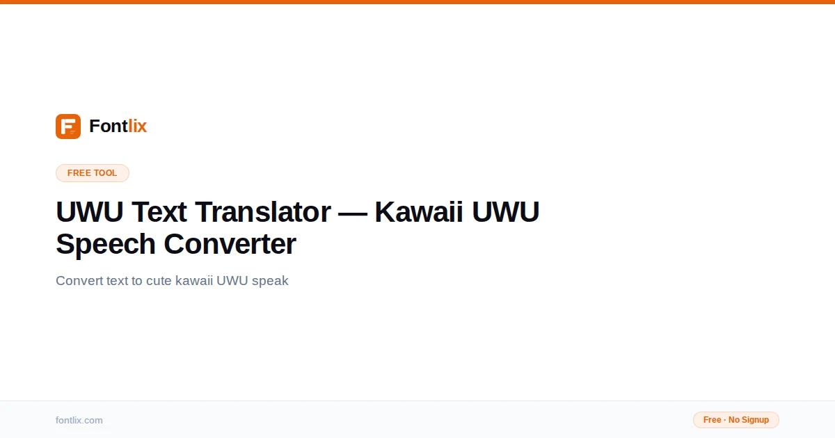 UWU Translator — Convert Text to Kawaii Speak | Fontlix